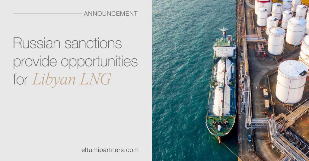 Russian sanctions provide opportunities for Libyan LNG • Eltumi Partners